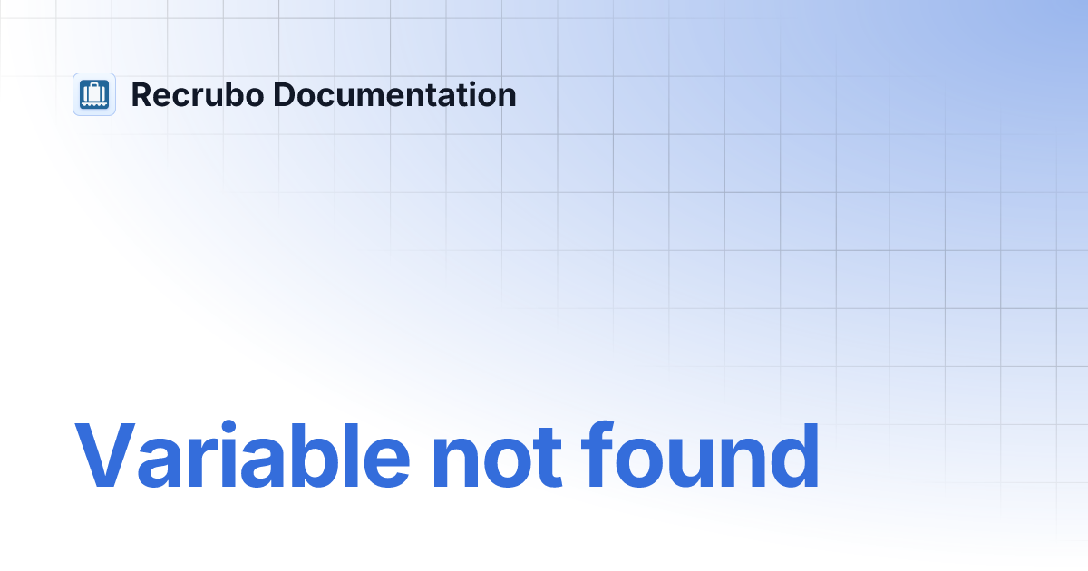 Variable not found | Recrubo Documentation