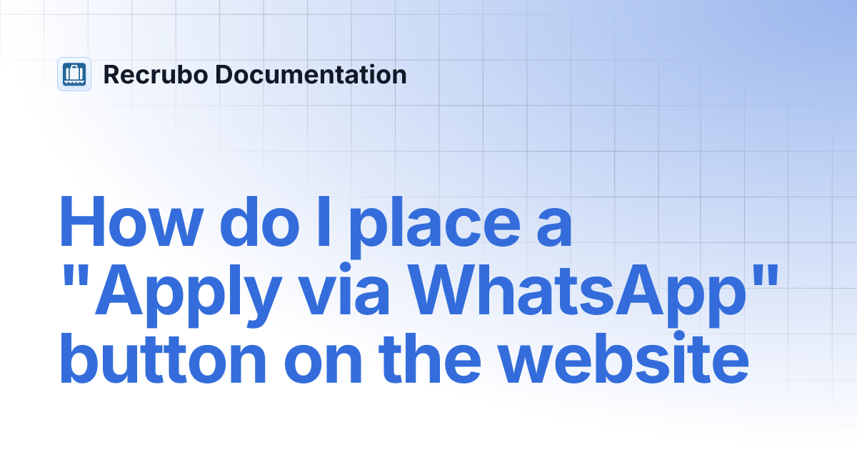 How do I place a "Apply via WhatsApp" button on the website | Recrubo Documentation
