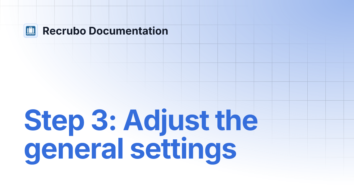 Step 3 Adjust The General Settings Recrubo Documentation 4141