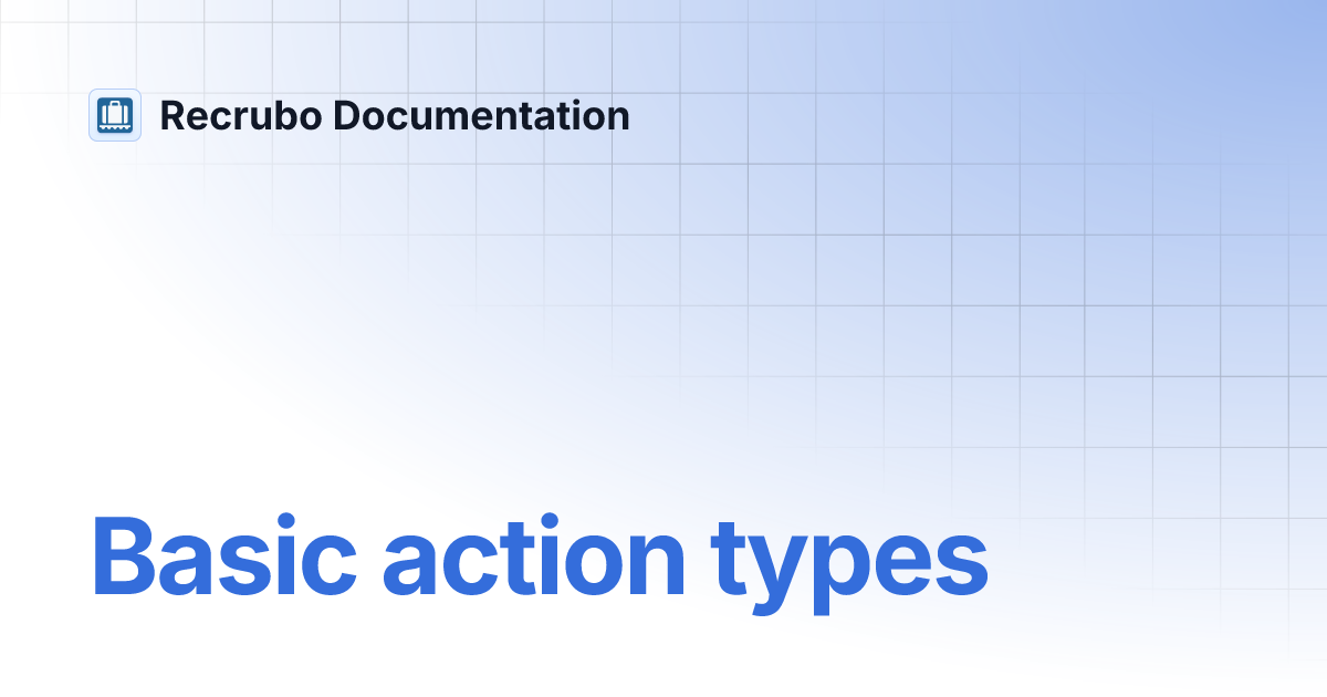 Basic action types | Recrubo Documentation